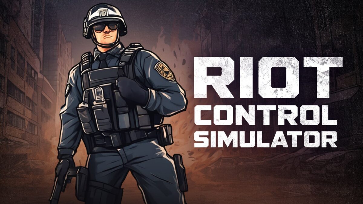 Riot Control Simulator Free to Try Now – It’s About Duty, Not Power ...